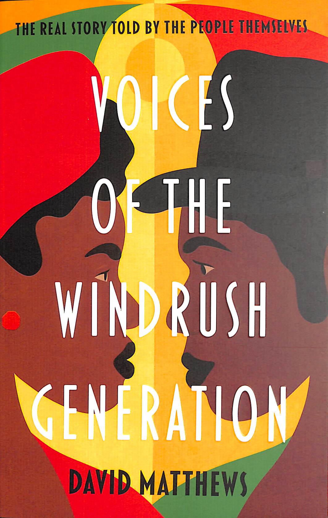 Voices of the Windrush Generation : The real story told by the people ...