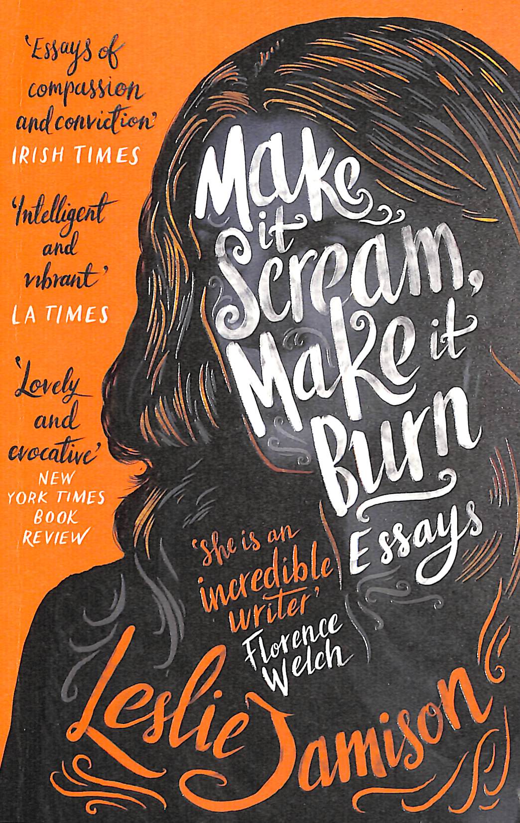 Make It Scream, Make It Burn by Jamison, Leslie (9781783781560 ...
