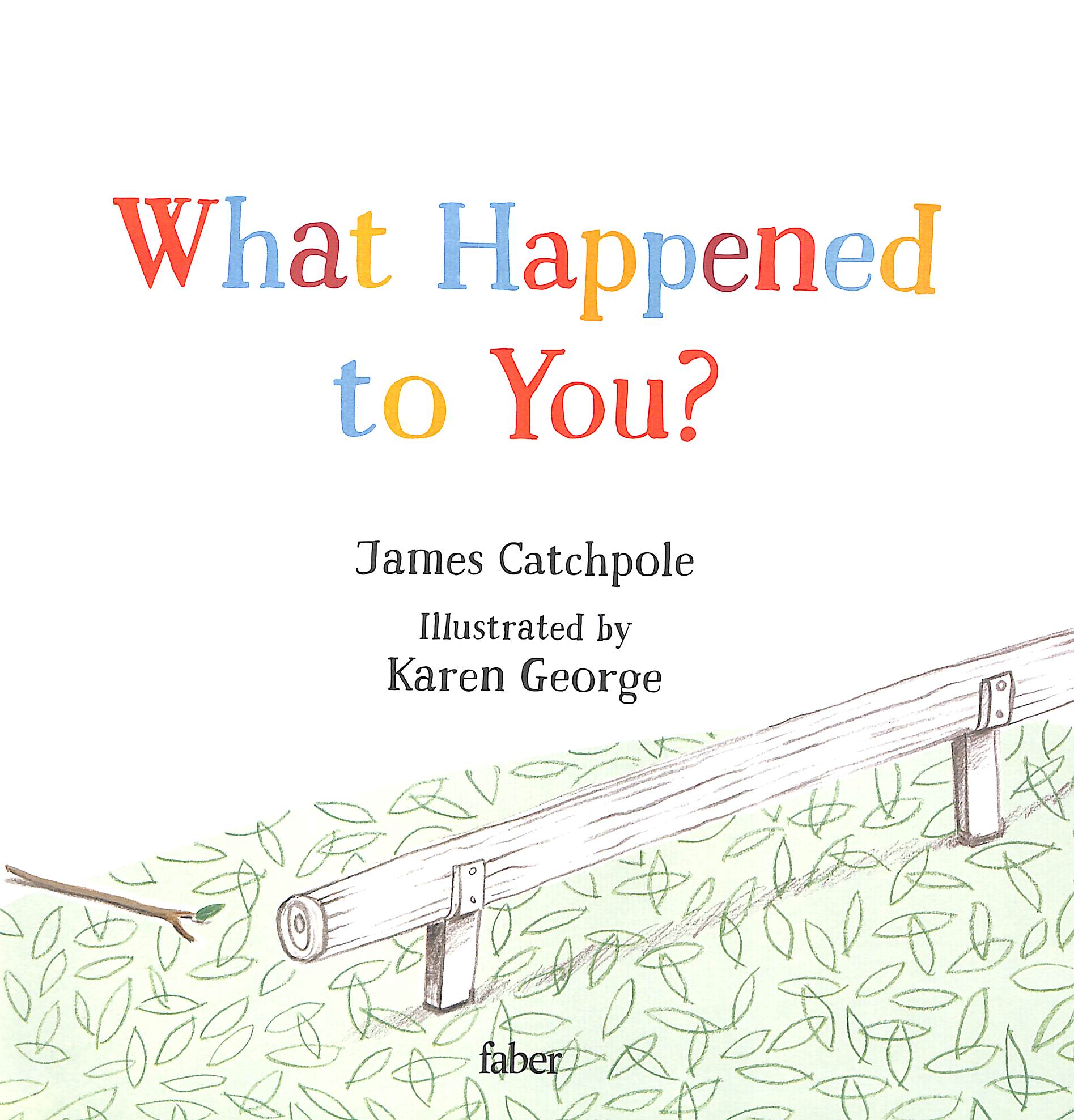 What Happened to You? by Catchpole, James (9780571358304) | Browns Books