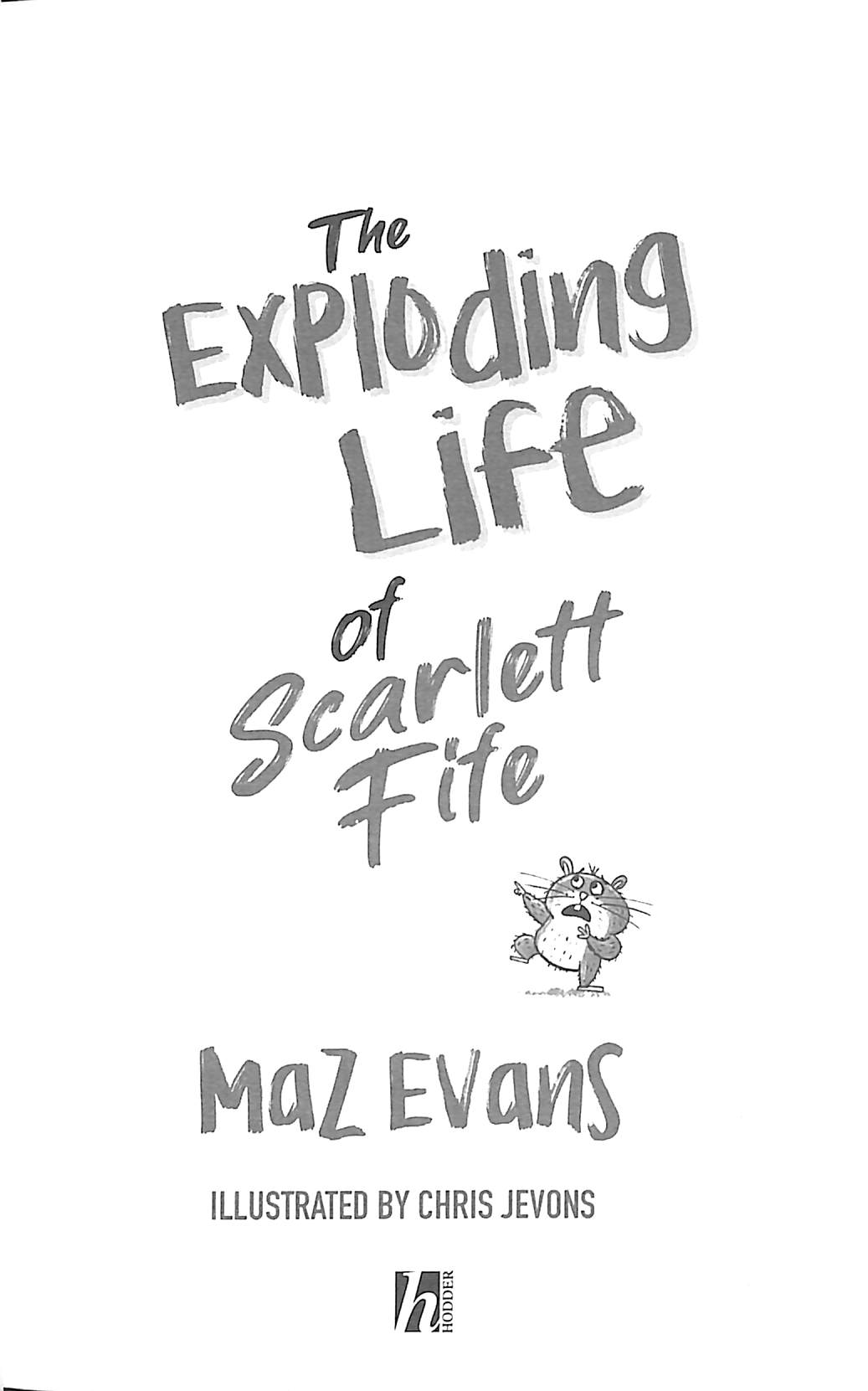 The Exploding Life of Scarlett Fife by Evans, Maz (9781444957679 ...