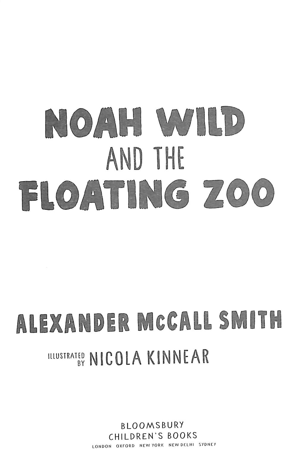 Noah Wild and the floating zoo by McCall Smith, Alexander ...