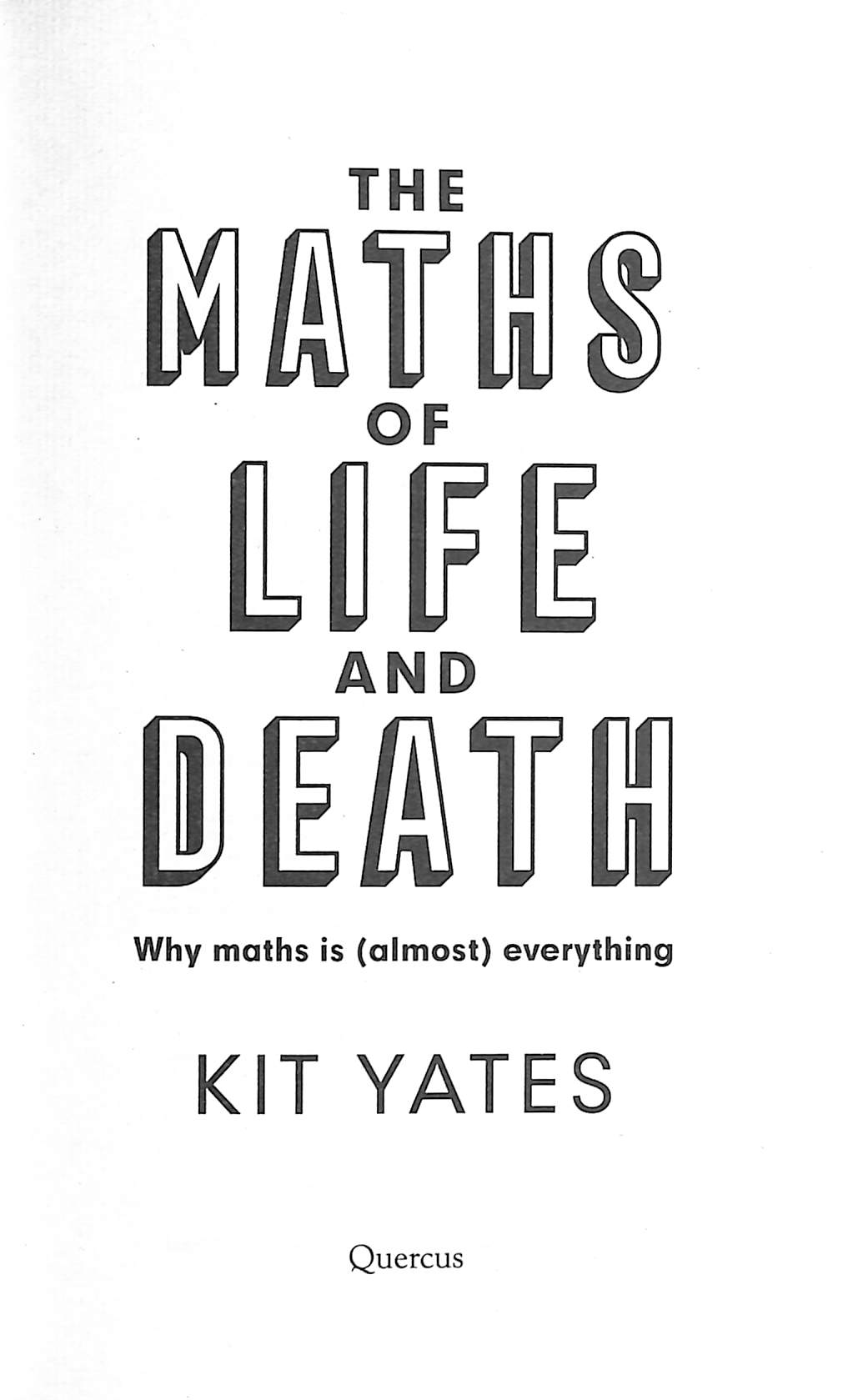 The Maths of Life and Death by Yates, Kit (9781787475403) | Browns Books