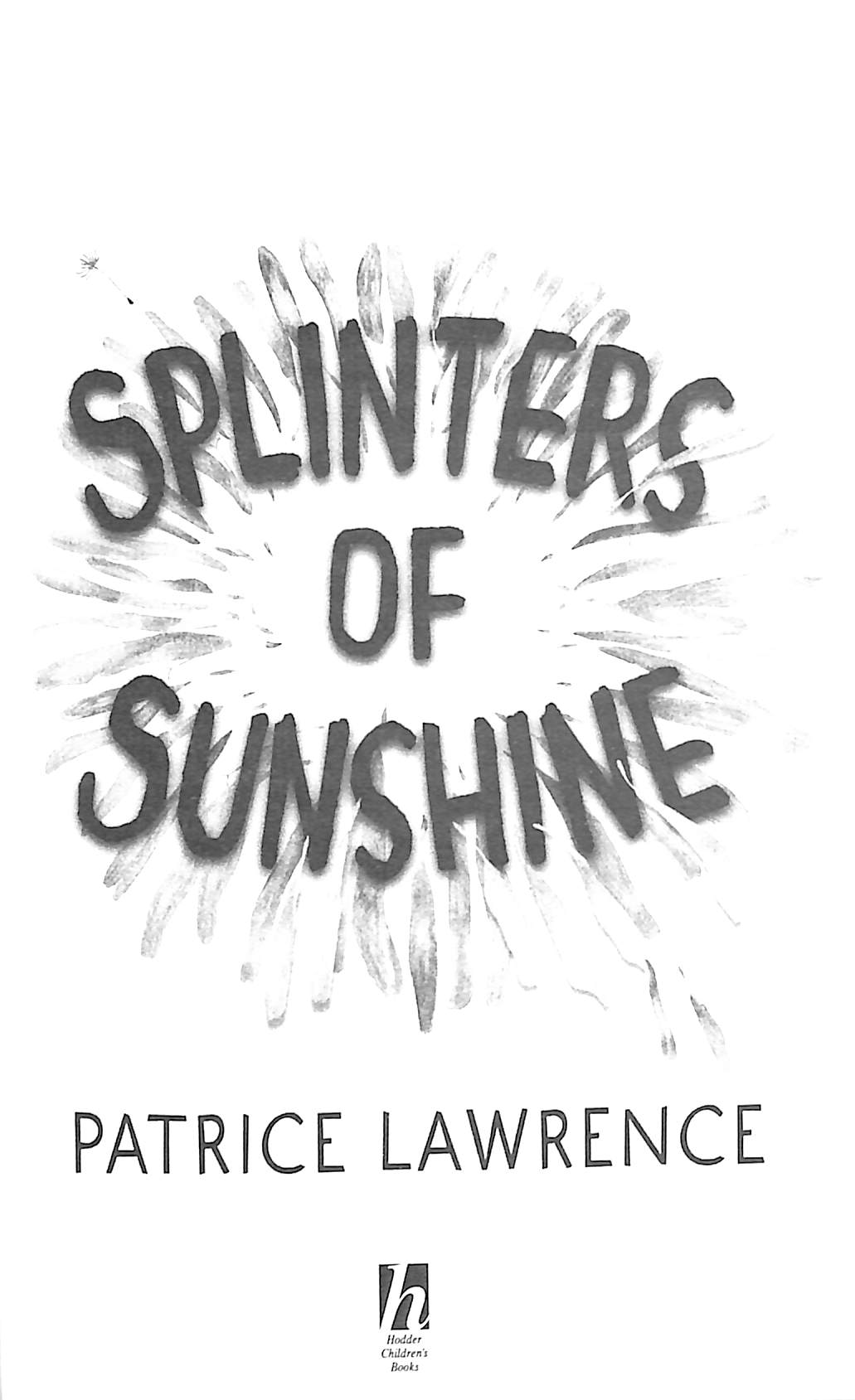 Splinters of Sunshine by Lawrence, Patrice (9781444954777) | Browns Books