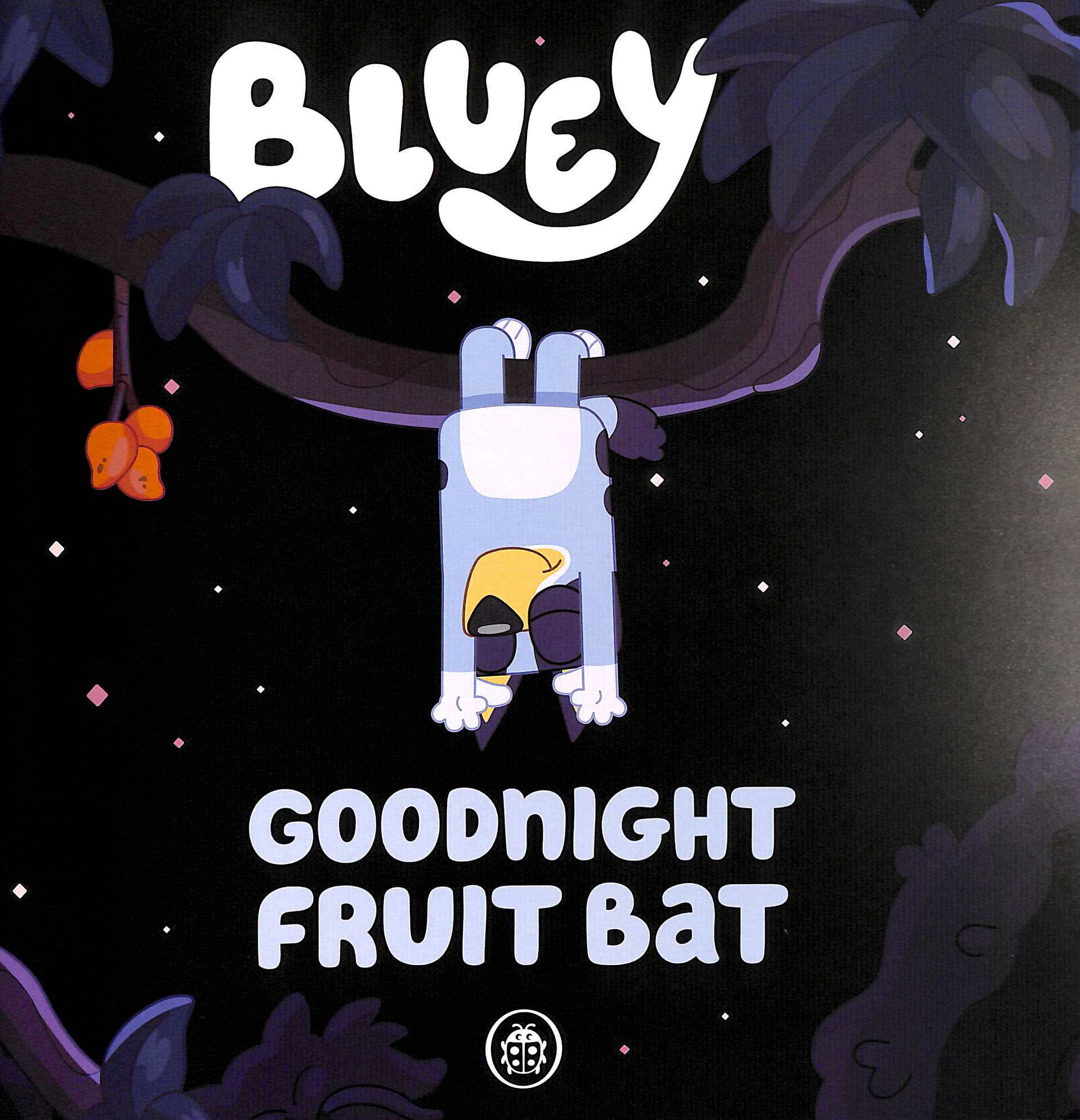Bluey: Goodnight Fruit Bat by Bluey (9780241486795) | Browns Books