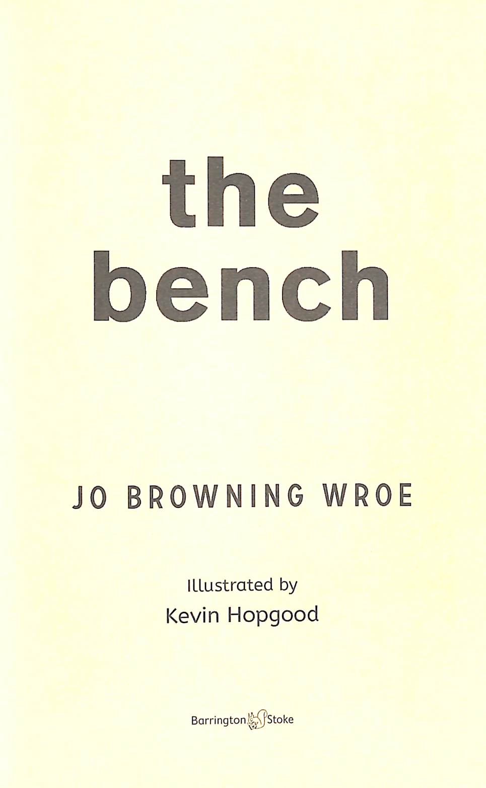 The Bench by Browning Wroe, Jo (9781800901315) | Browns Books