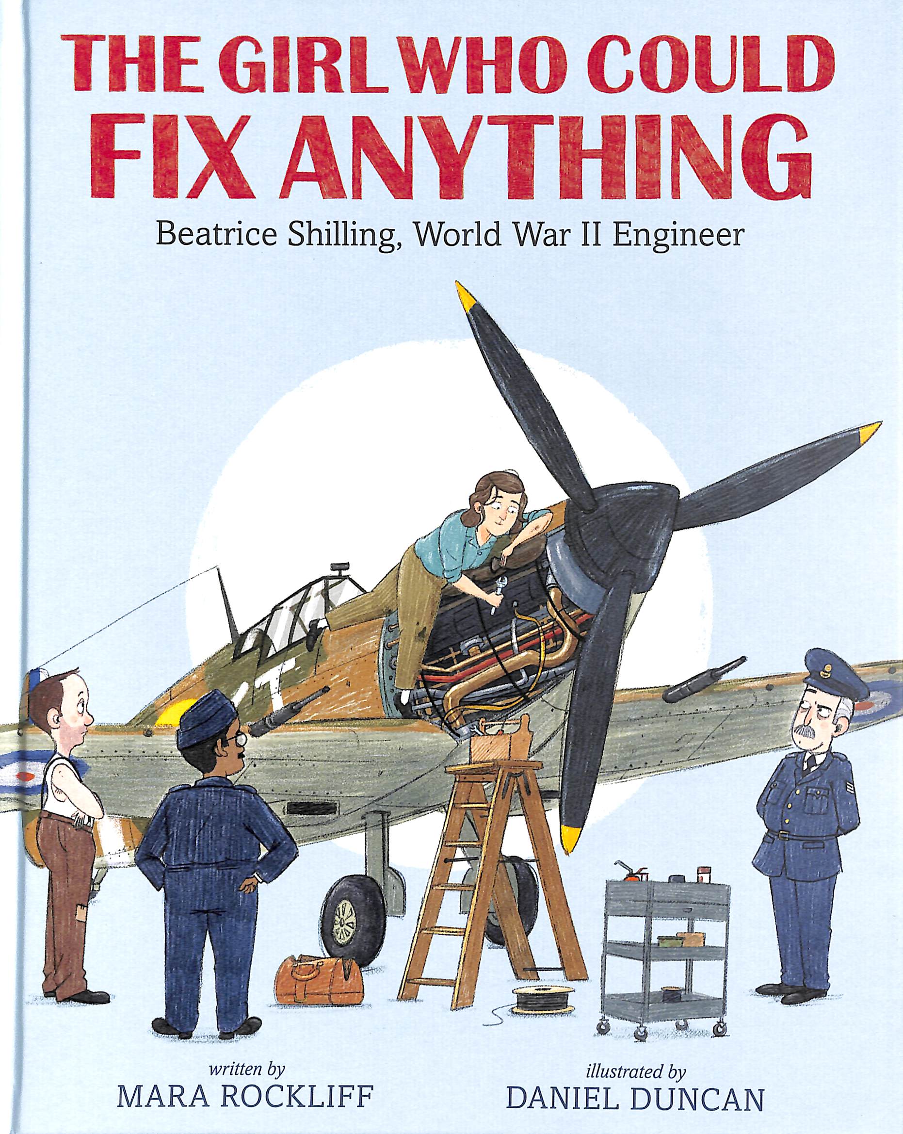 The Girl Who Could Fix Anything: Beatrice Shilling, World War II ...