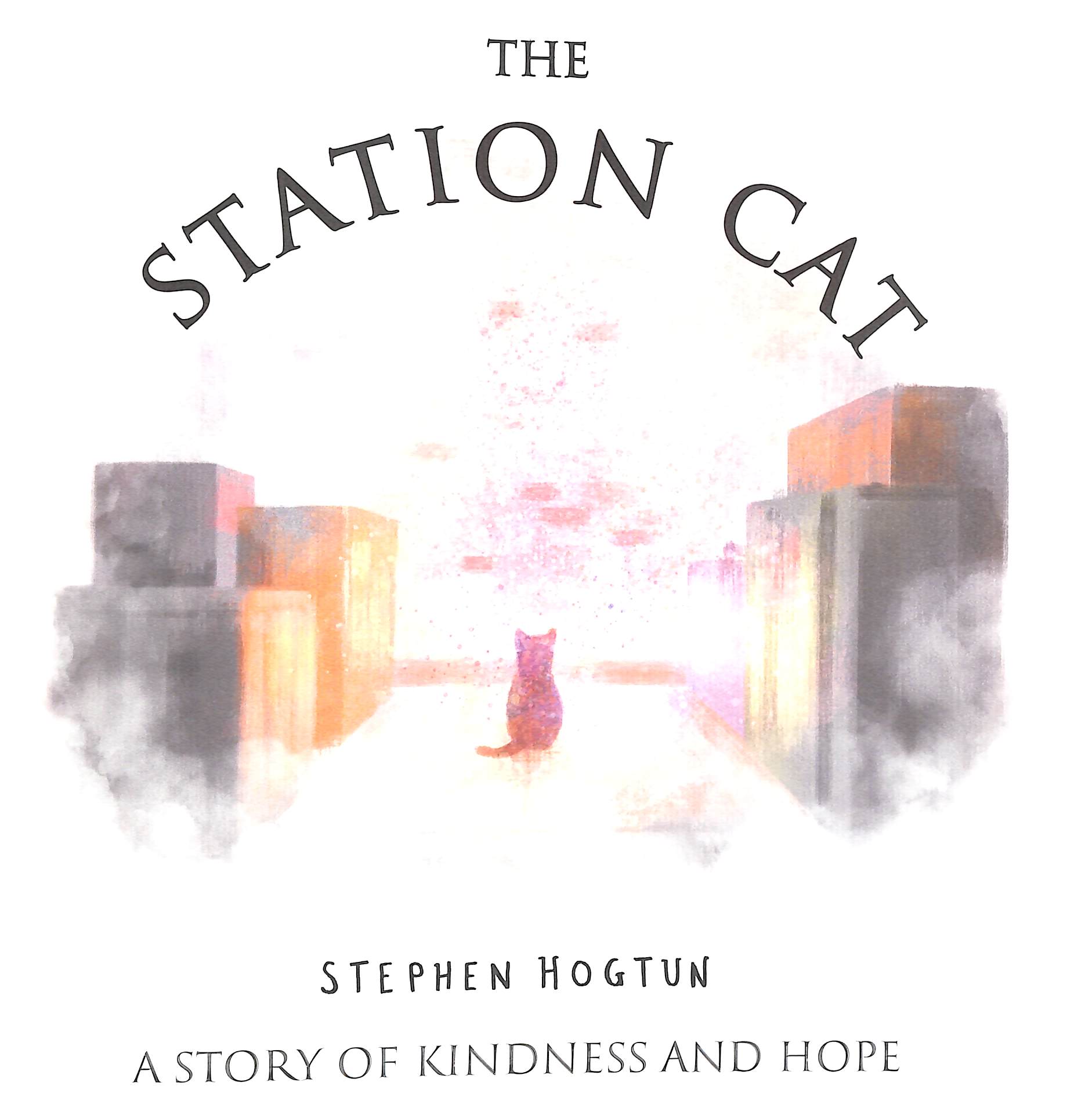 The Station Cat by Hogtun, Stephen (9780241488096) | Browns Books