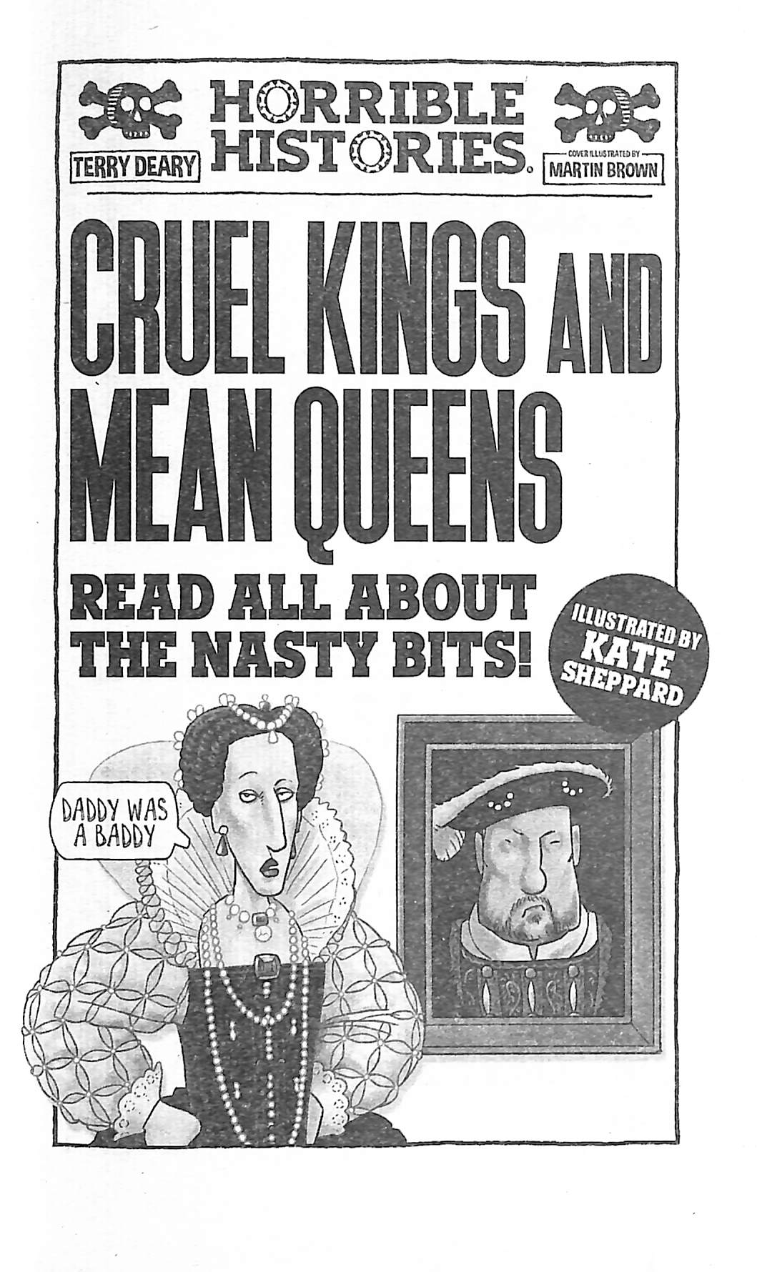 Cruel kings and mean queens : read all about the nasty bits!