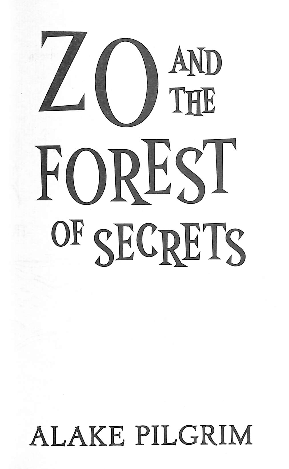 Zo and the Forest of Secrets by PILGRIM, ALAKE (9781913311292) | Browns ...