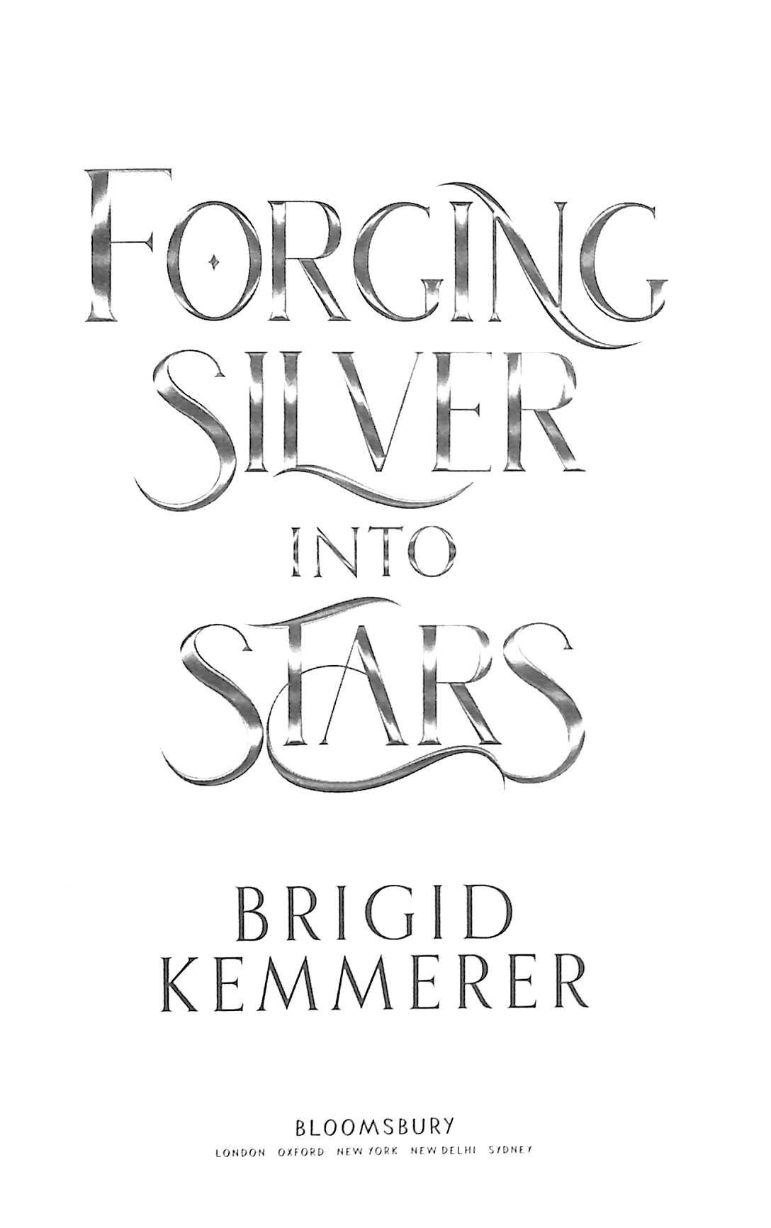 Forging Silver into Stars by Kemmerer, Brigid (9781526645746) | Browns ...