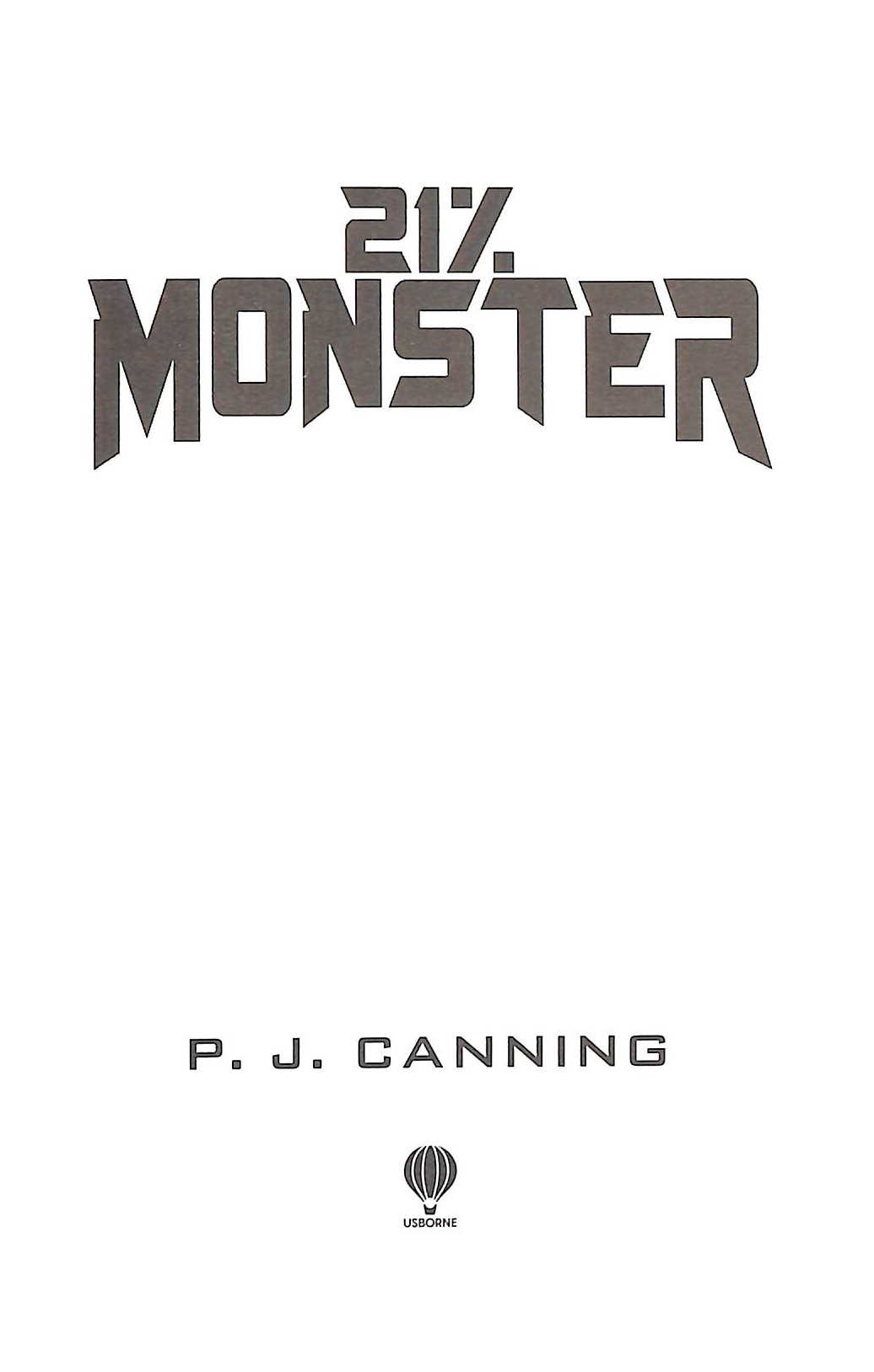 21% Monster by Canning, P.J. (9781474984416) | Browns Books