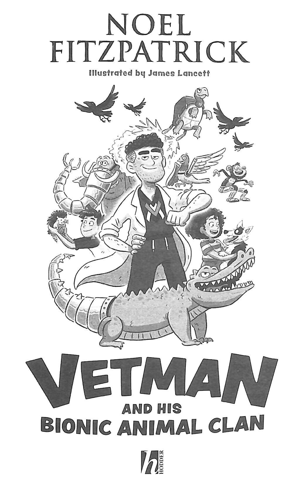 Vetman and his Bionic Animal Clan by Fitzpatrick, Noel (9781444965933 ...