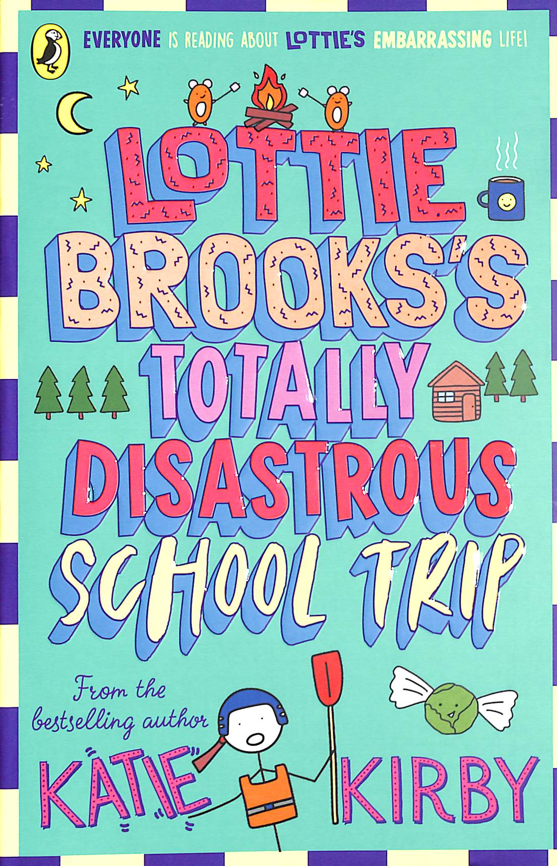 Lottie Brooks's Totally Disastrous School-Trip by Kirby, Katie ...