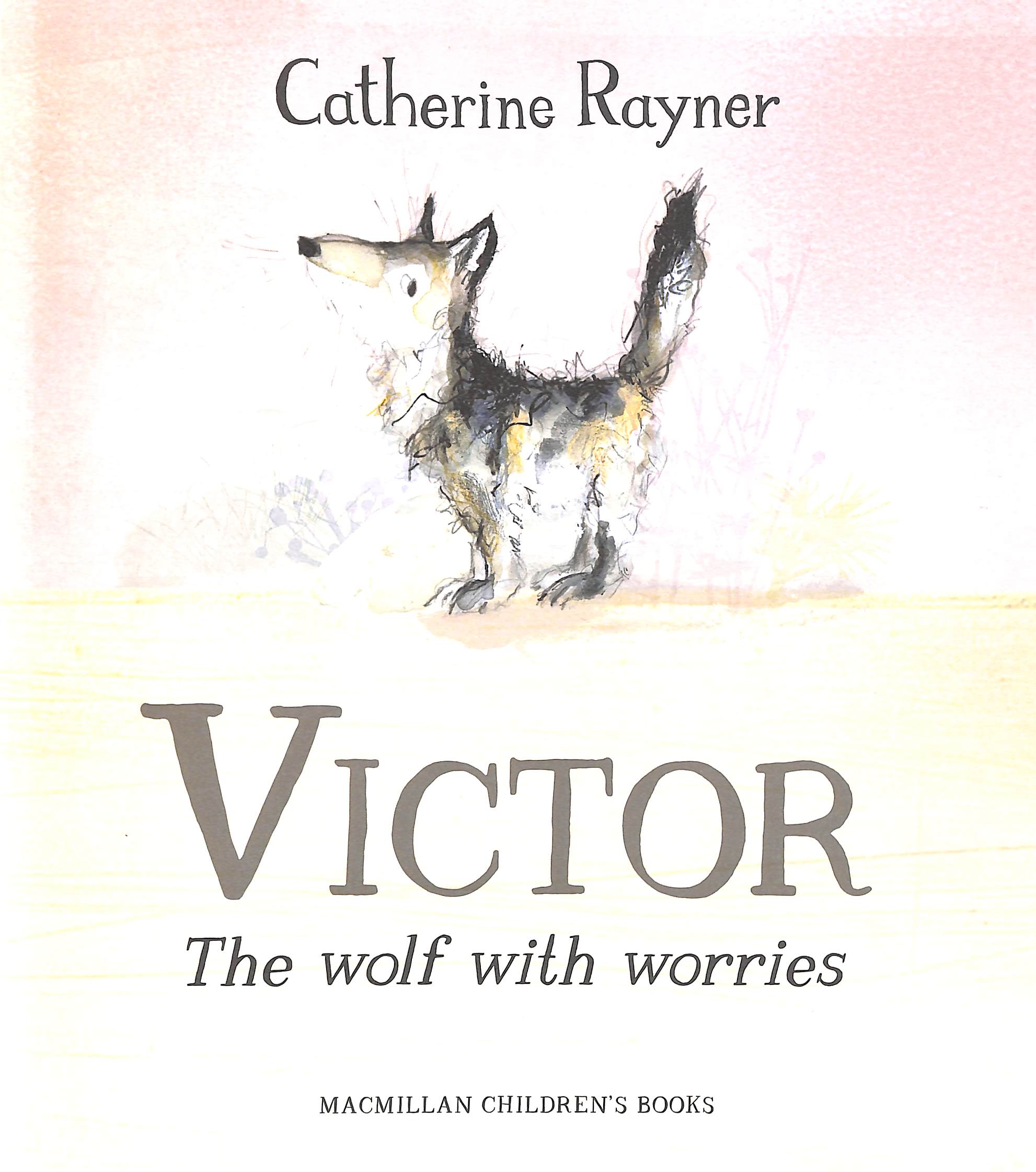 Victor, the Wolf with Worries by Rayner, Catherine (9781529051285 ...