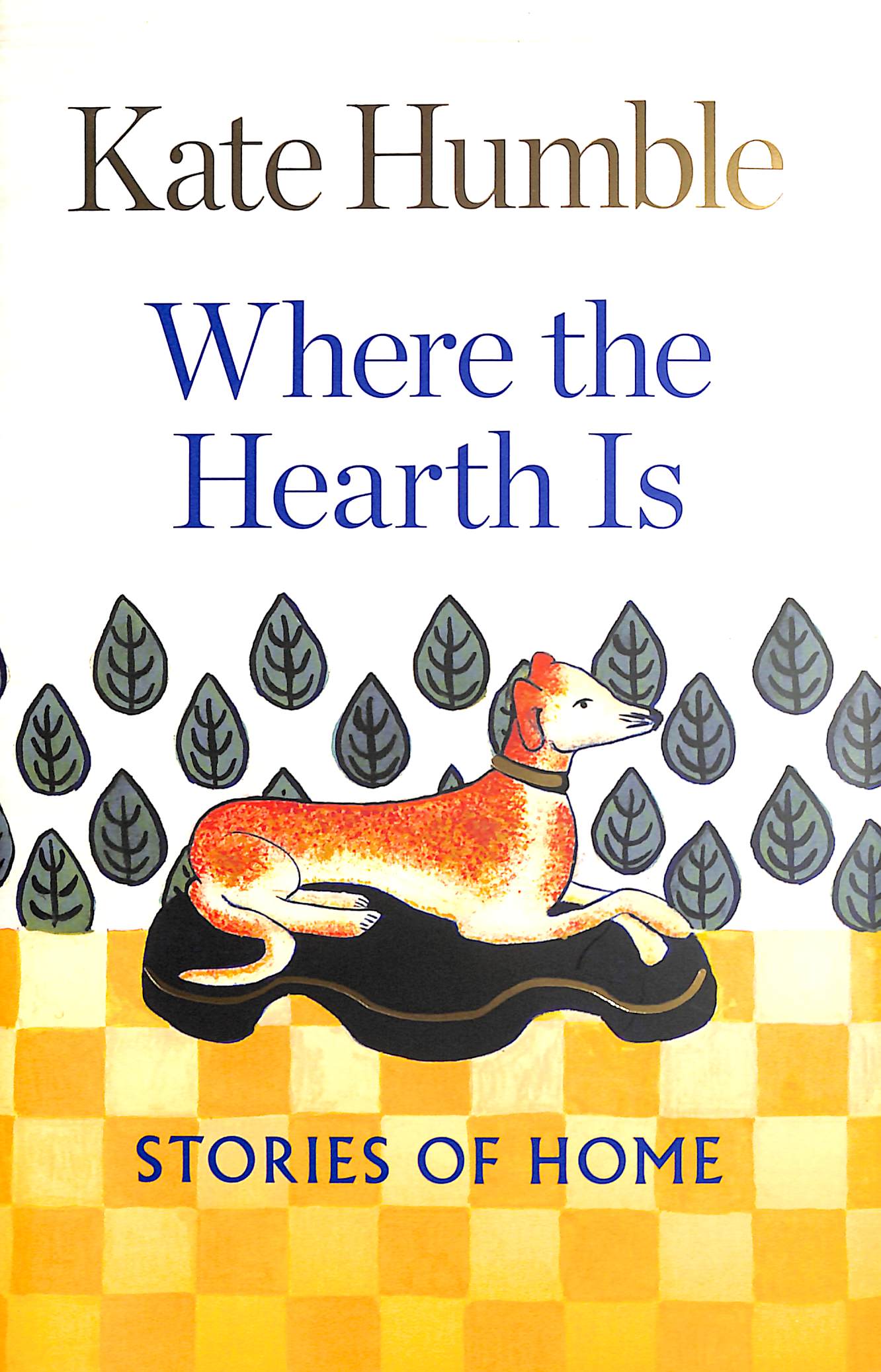 Where the Hearth Is: Stories of home by Humble, Kate (9781783254606 ...