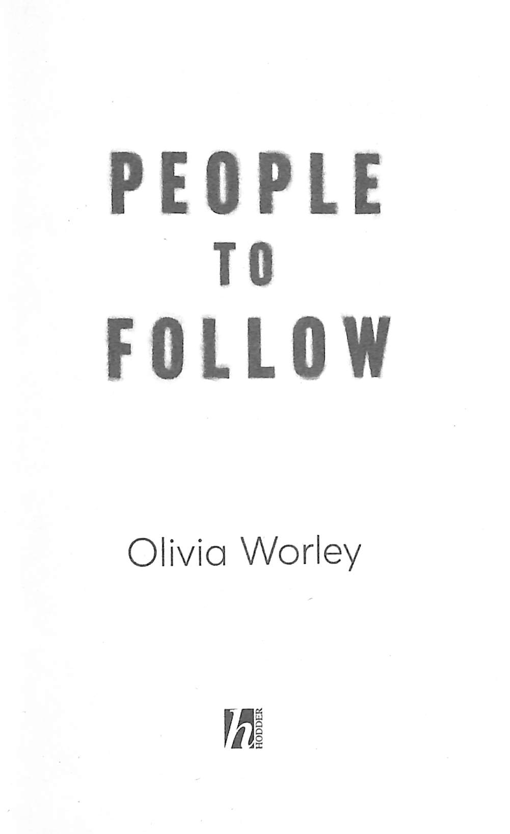 People to Follow by Worley, Olivia (9781444976090) | Browns Books
