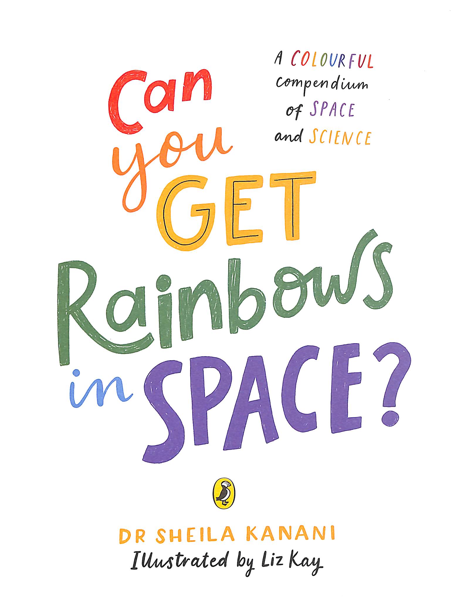 Can You Get Rainbows in Space? by Kanani, Dr Sheila (9780241519738 ...