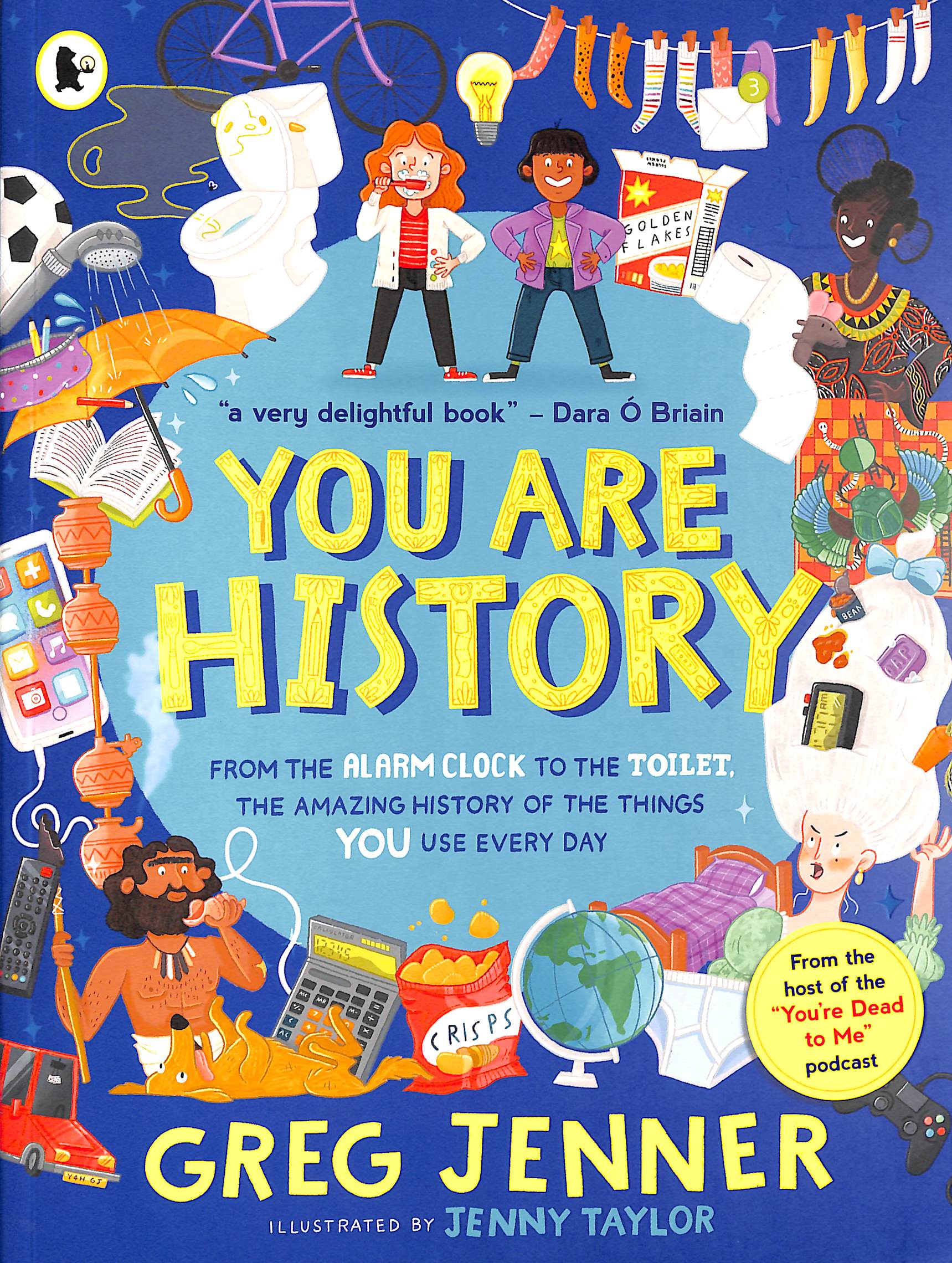You Are History: The Amazing History of the Things You Use Every Day by ...
