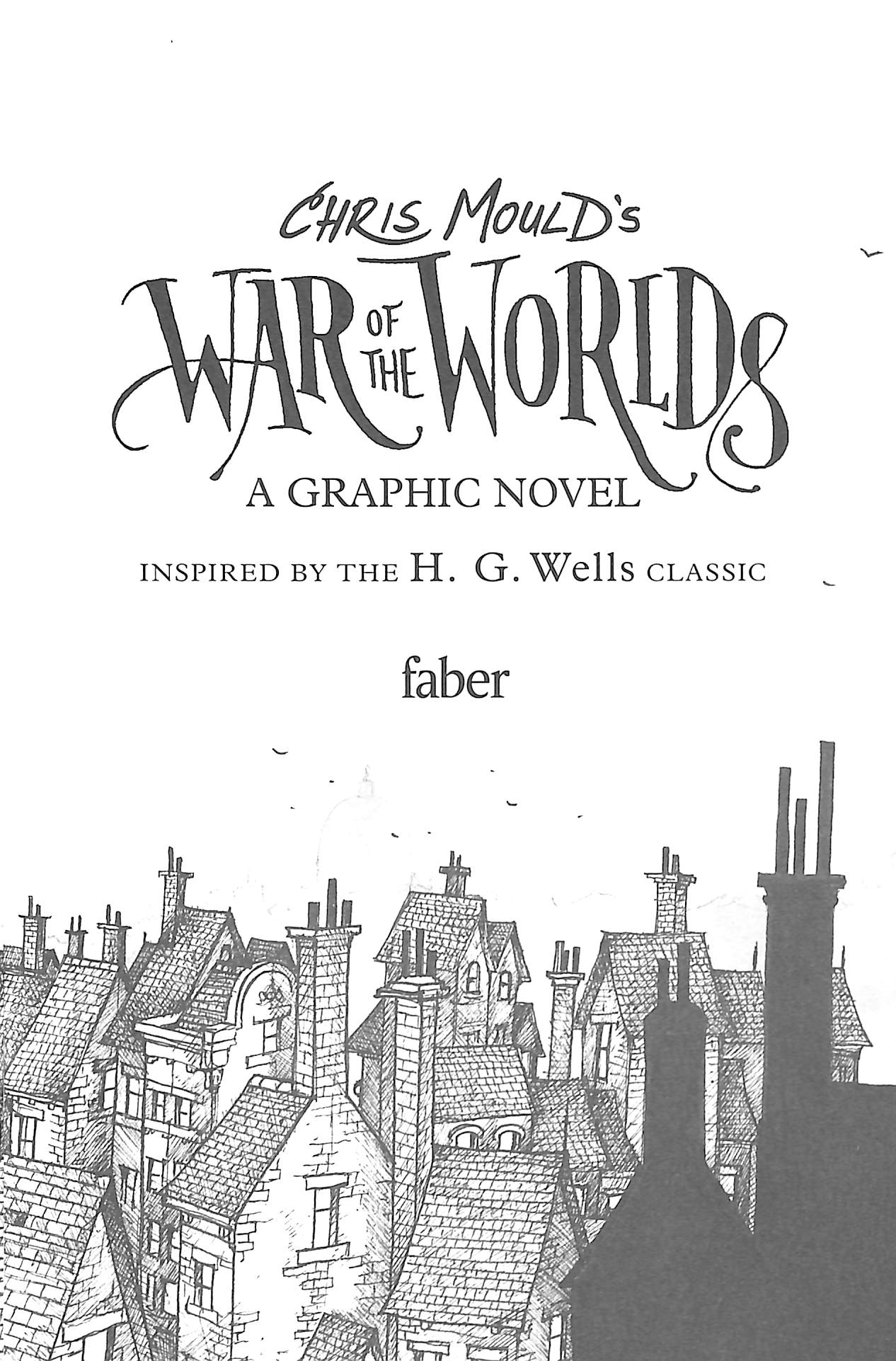 Chris Mould's War of the Worlds : Illustrated Edition