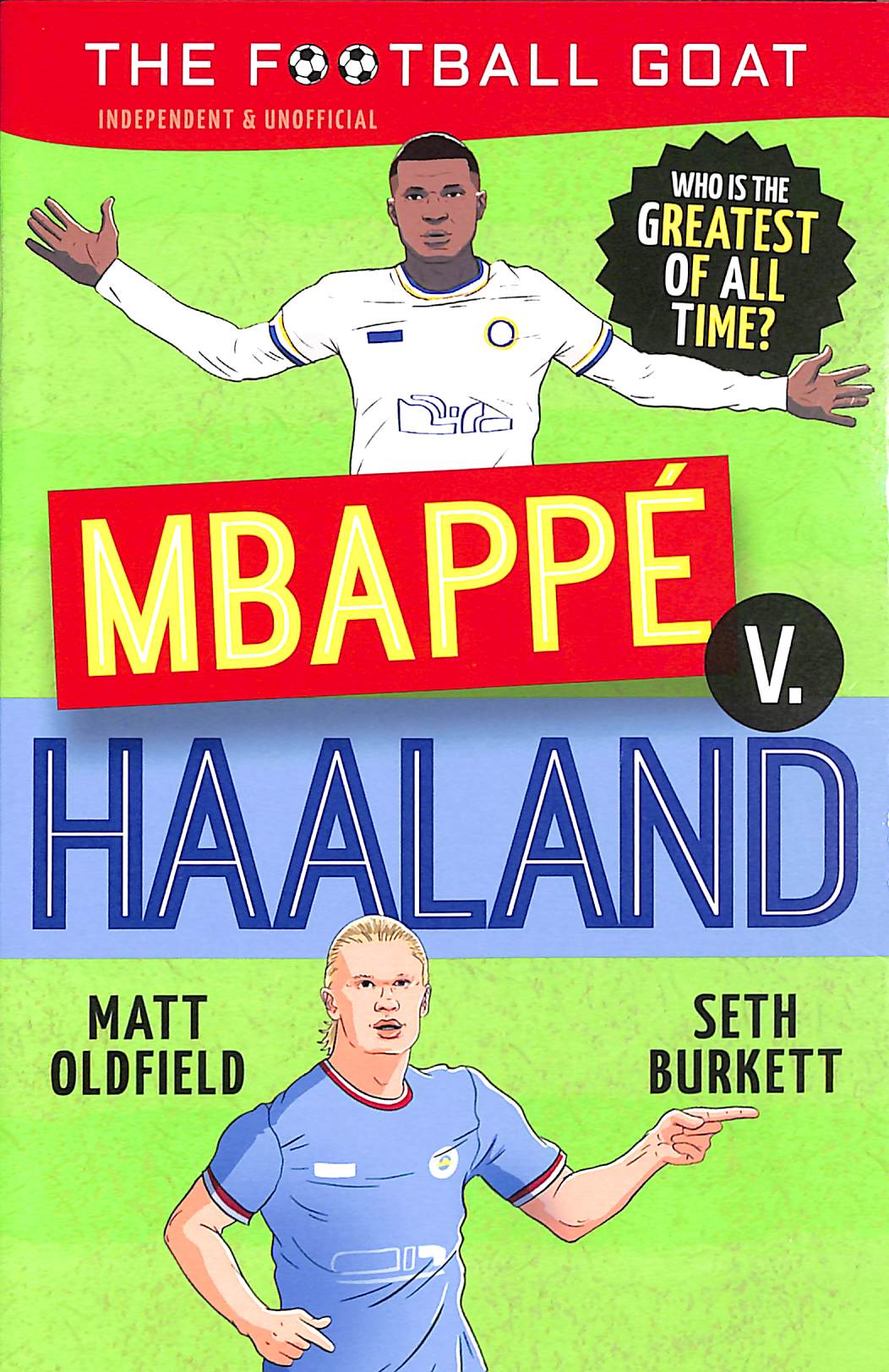 The Football GOAT: Mbappe v. Haaland by Burkett, Seth (9781529521115 ...