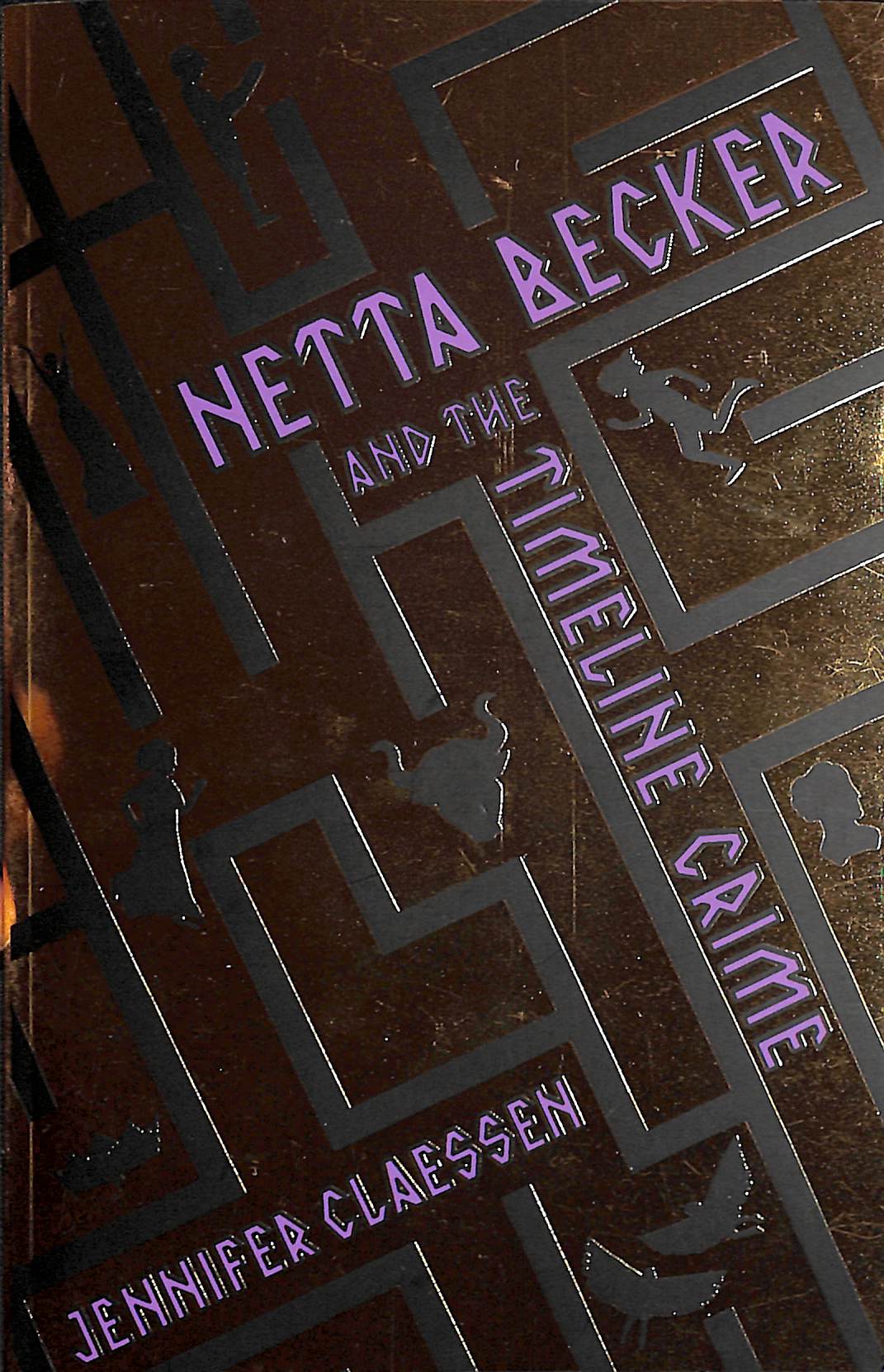 Netta Becker and the Timeline Crime by Claessen, Jennifer ...