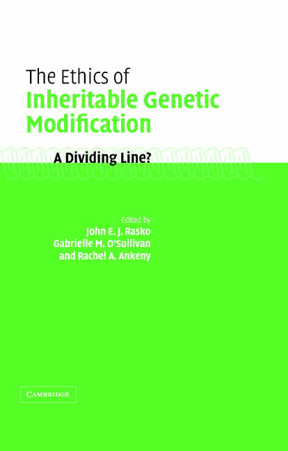 The Ethics of Inheritable Genetic Modification by Ankeny, Rachel ...