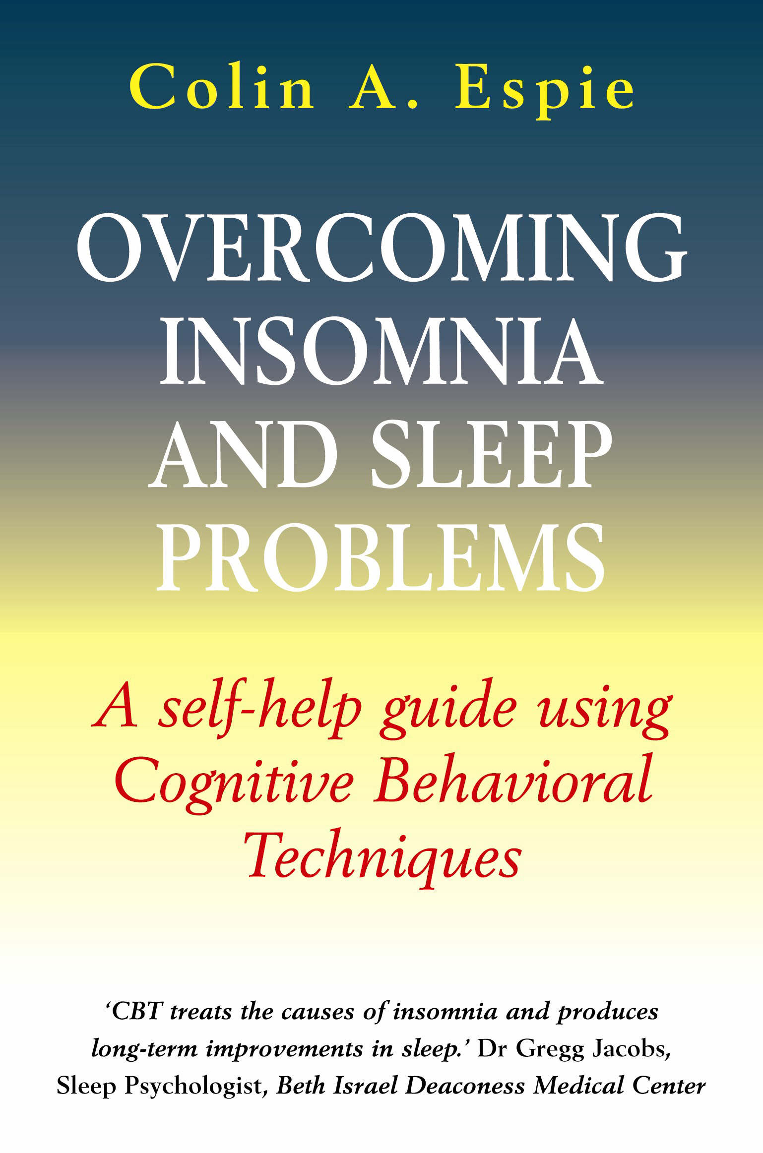Overcoming Insomnia and Sleep Problems by Espie, Colin A ...