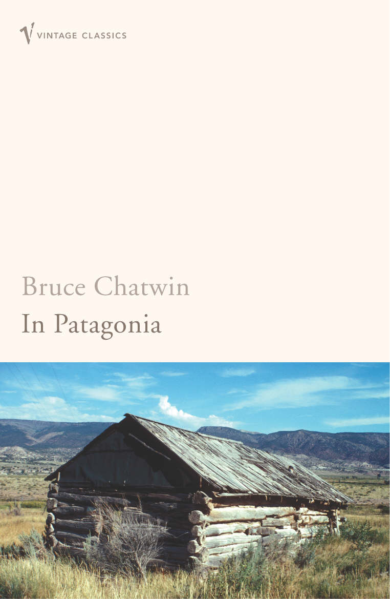 In Patagonia by Chatwin, Bruce (9780099769514) | BrownsBfS