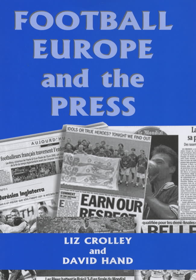Football, Europe and the Press by Crolley, Liz (University of Liverpool ...