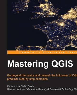 Mastering QGIS: go beyond the basics and unleash the full power of QGIS ...