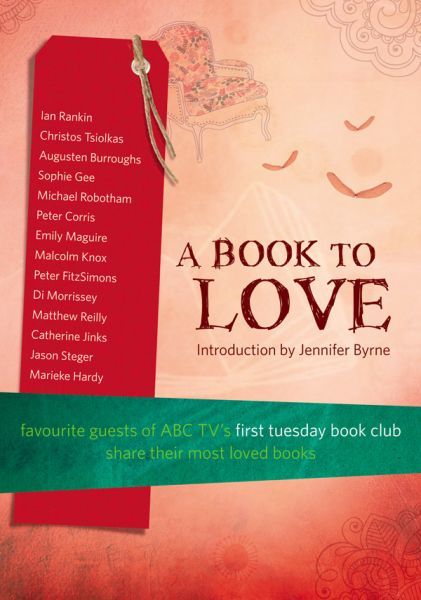 Book To Love: Favourite Guests of ABC TV's First Tuesday Book Club Sha ...