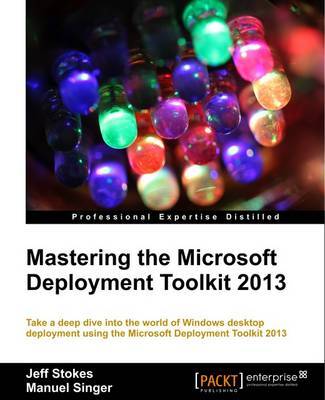 Mastering The Microsoft Deployment Toolkit 2013 By Singer Manuel