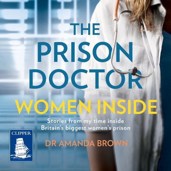 The Prison Doctor: Women Inside by Brown, Dr . Amanda (9780008406141 ...