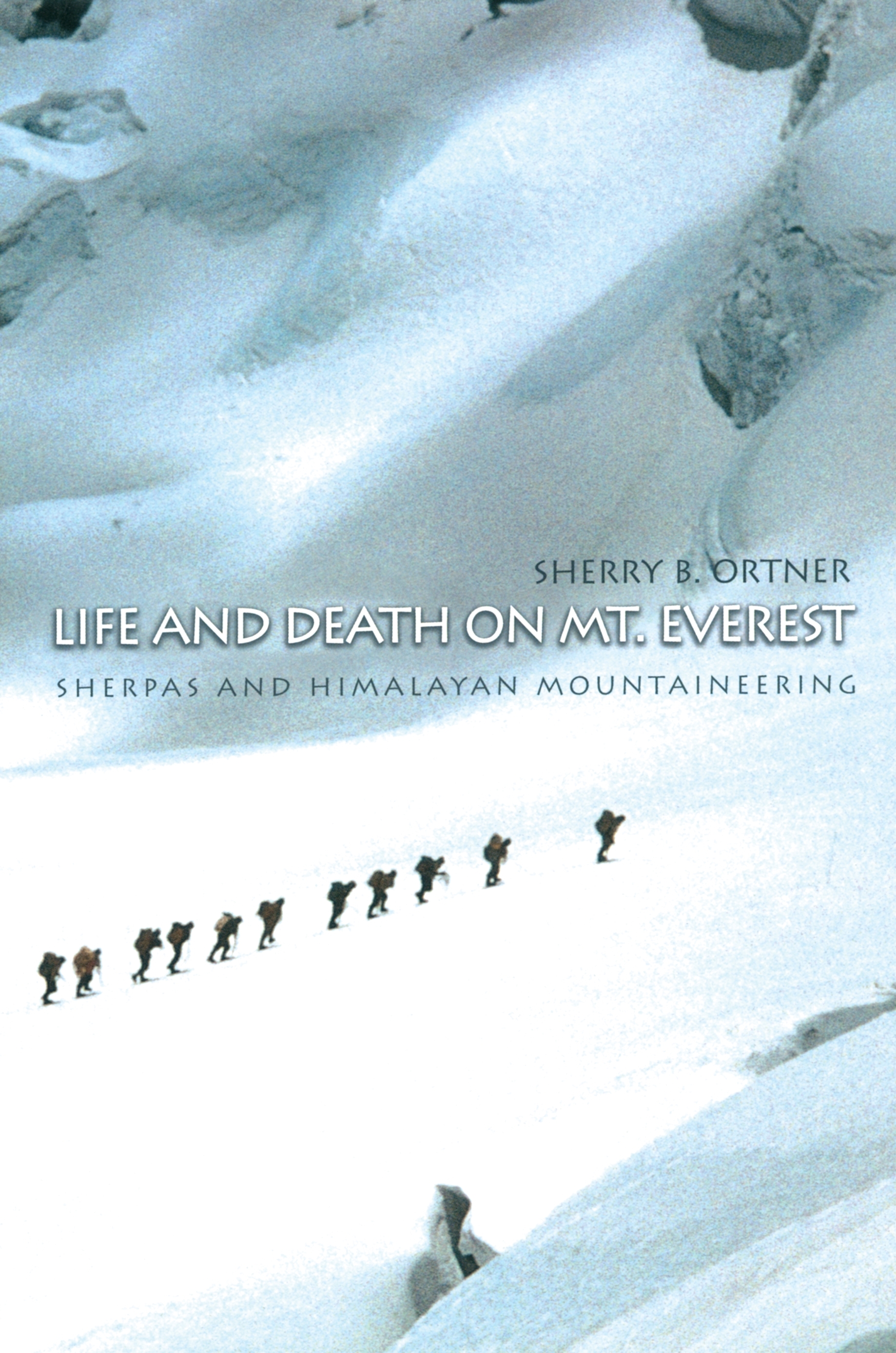 Life and death on Mt. Everest: Sherpas and Himalayan mountaineering by ...