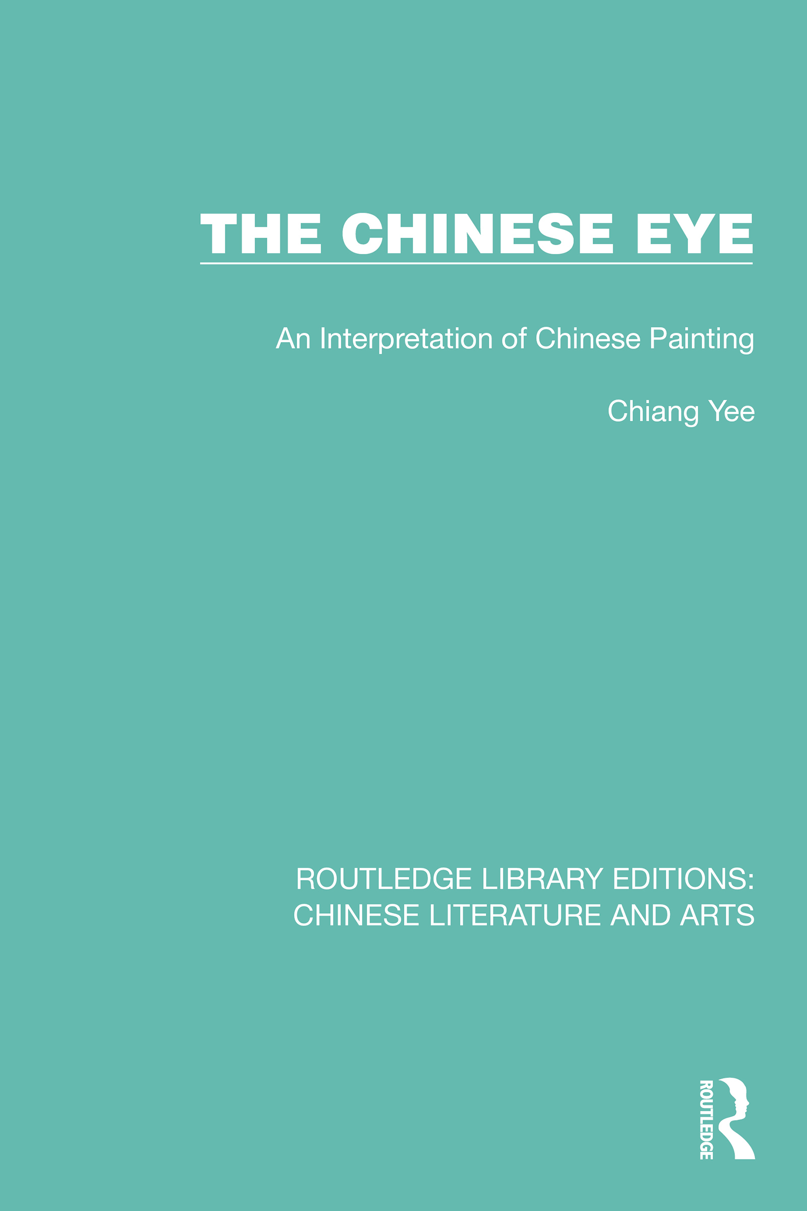 The Chinese Eye: An Interpretation of Chinese Painting by Yee, Chiang ...