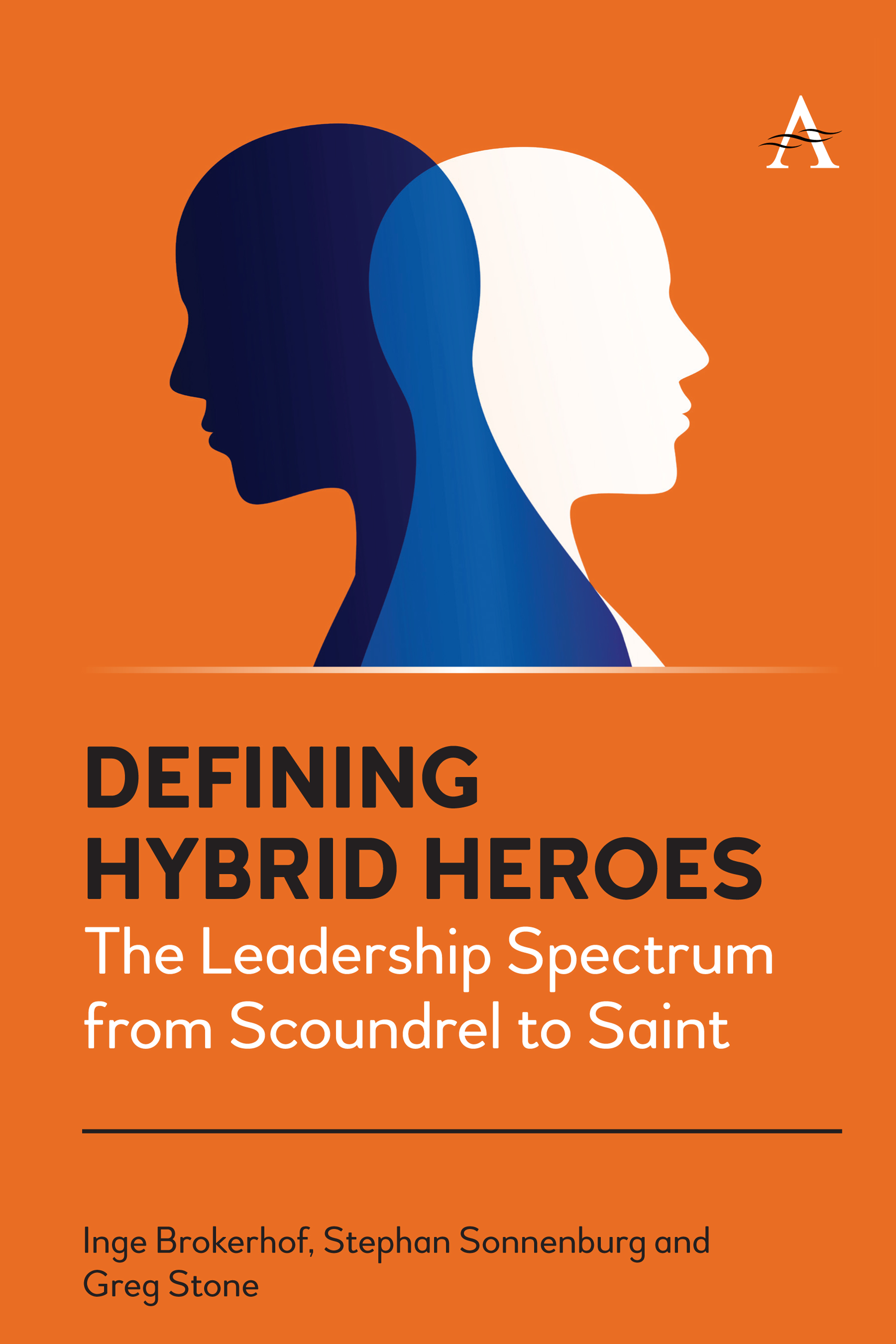 Defining Hybrid Heroes: The Leadership Spectrum from Scoundrel to Saint ...