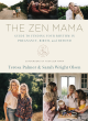 The Zen Mama: Guide to Finding Your Rhythm in Pregnancy, Birth, and ...