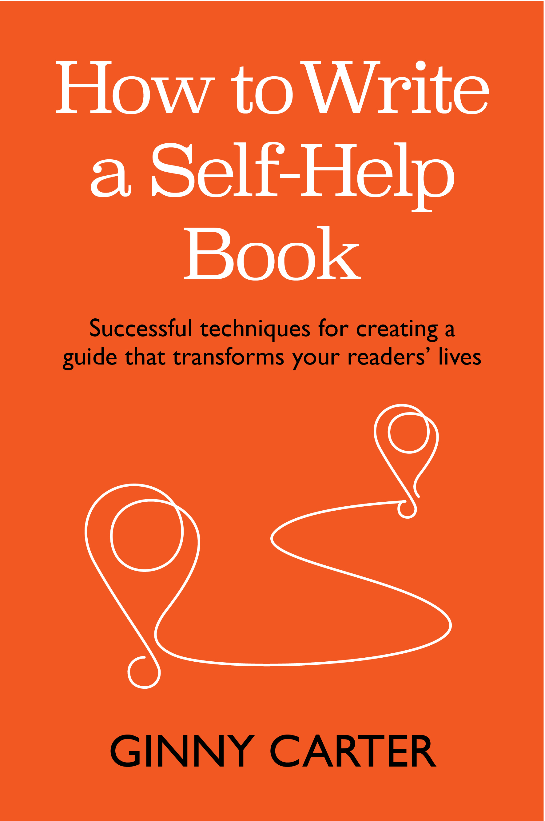 How to Write a Self-Help Book: Successful Techniques for Creating a ...