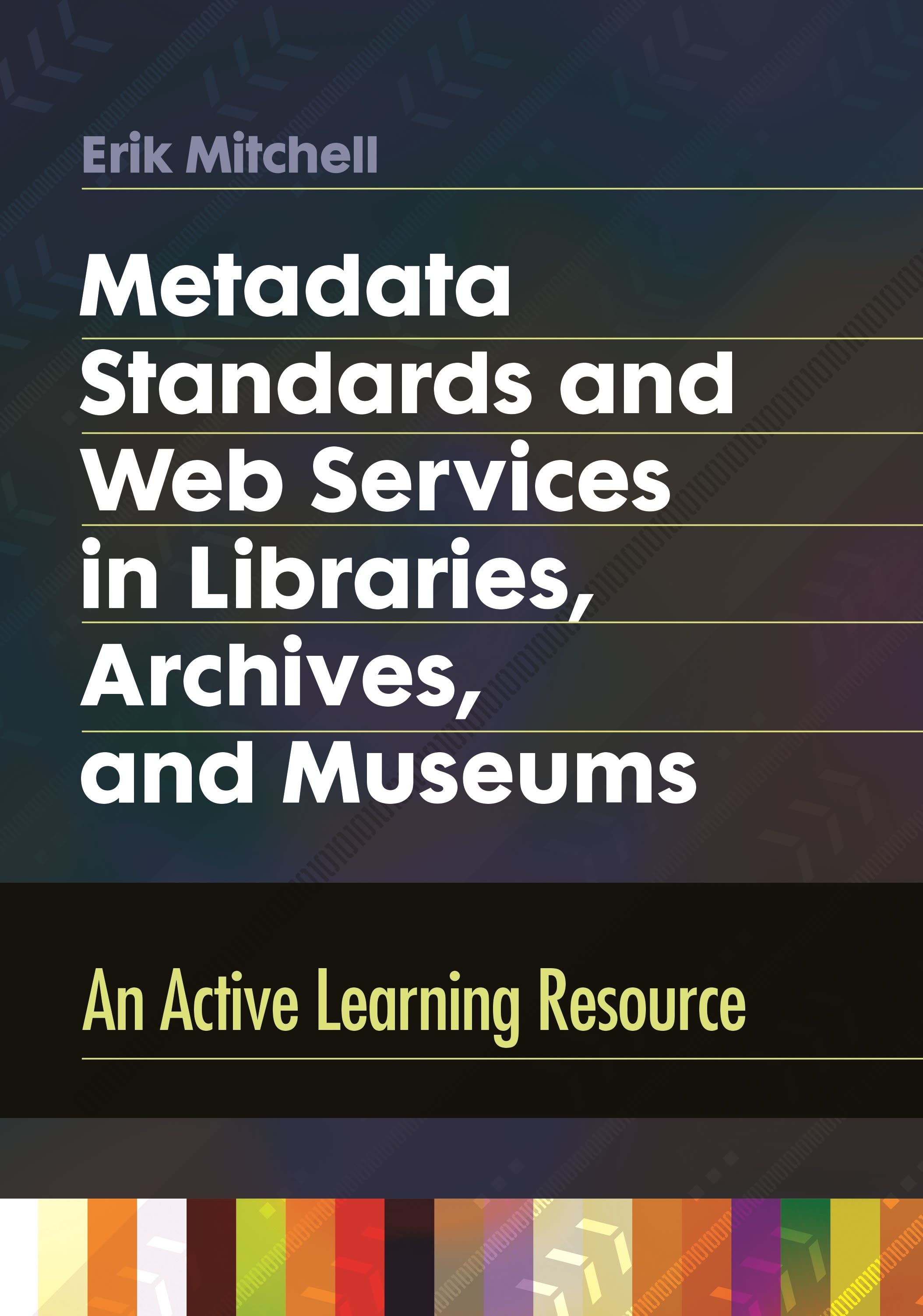 Metadata standards and Web services in libraries, archives, and museums ...
