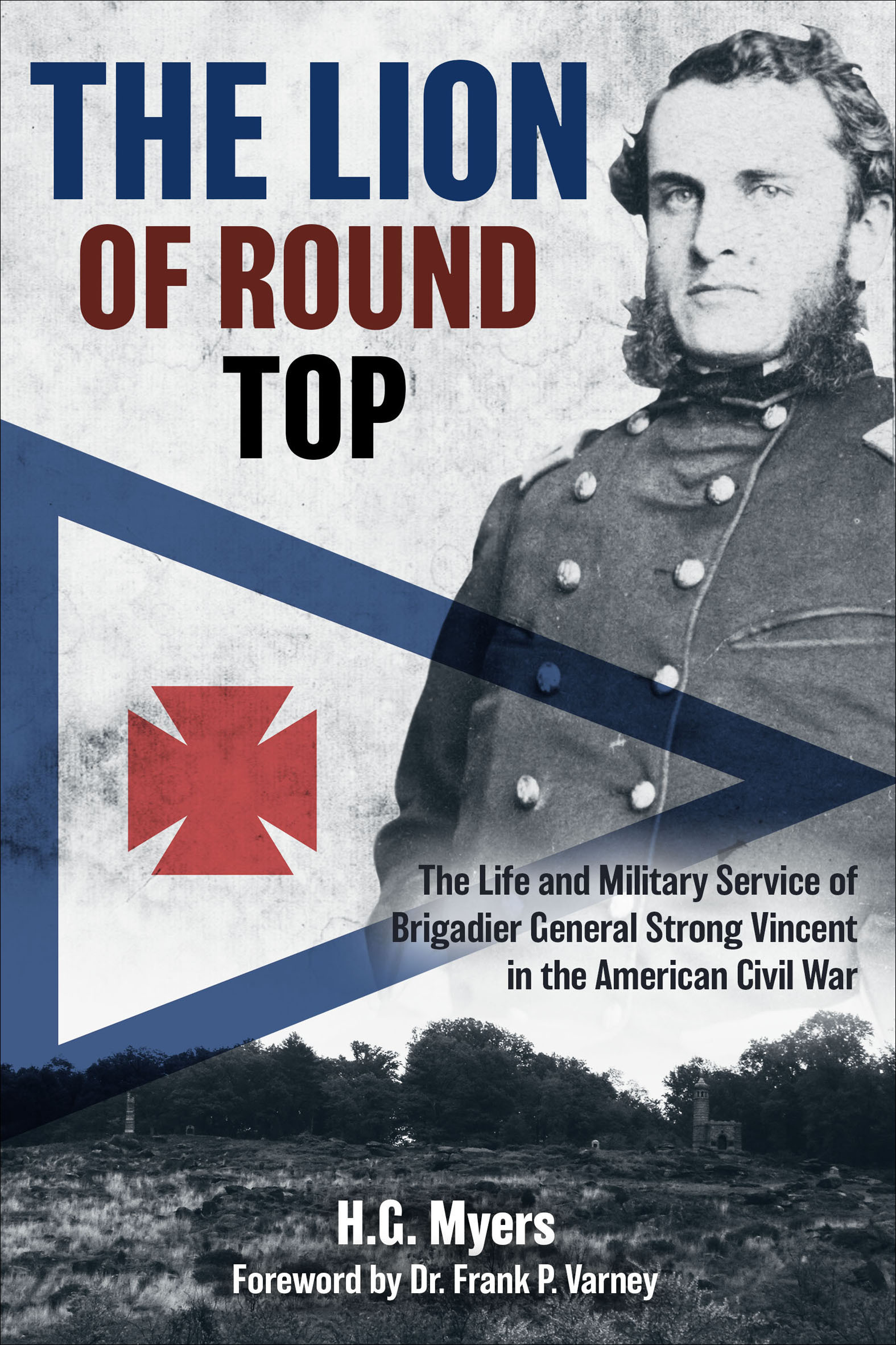 Lion of Round Top: The Life and Military Service of Brigadier General ...