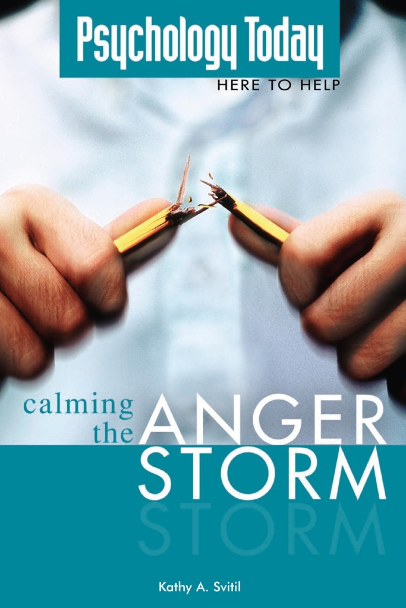 Psychology Today: Calming the Anger Storm by Svitil, Kathy A ...