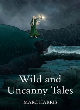 Wild and Uncanny Tales by Harris, Marc (9781914422379) | Browns Books