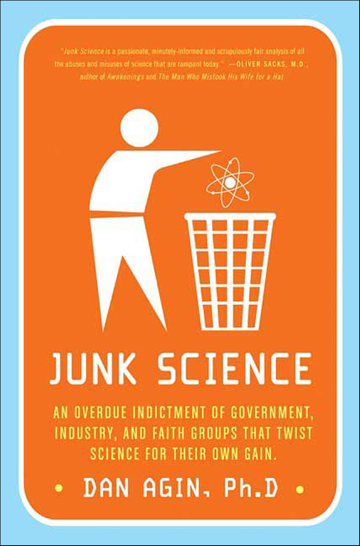 Junk Science : An Overdue Indictment Of Government, Industry, And Faith ...