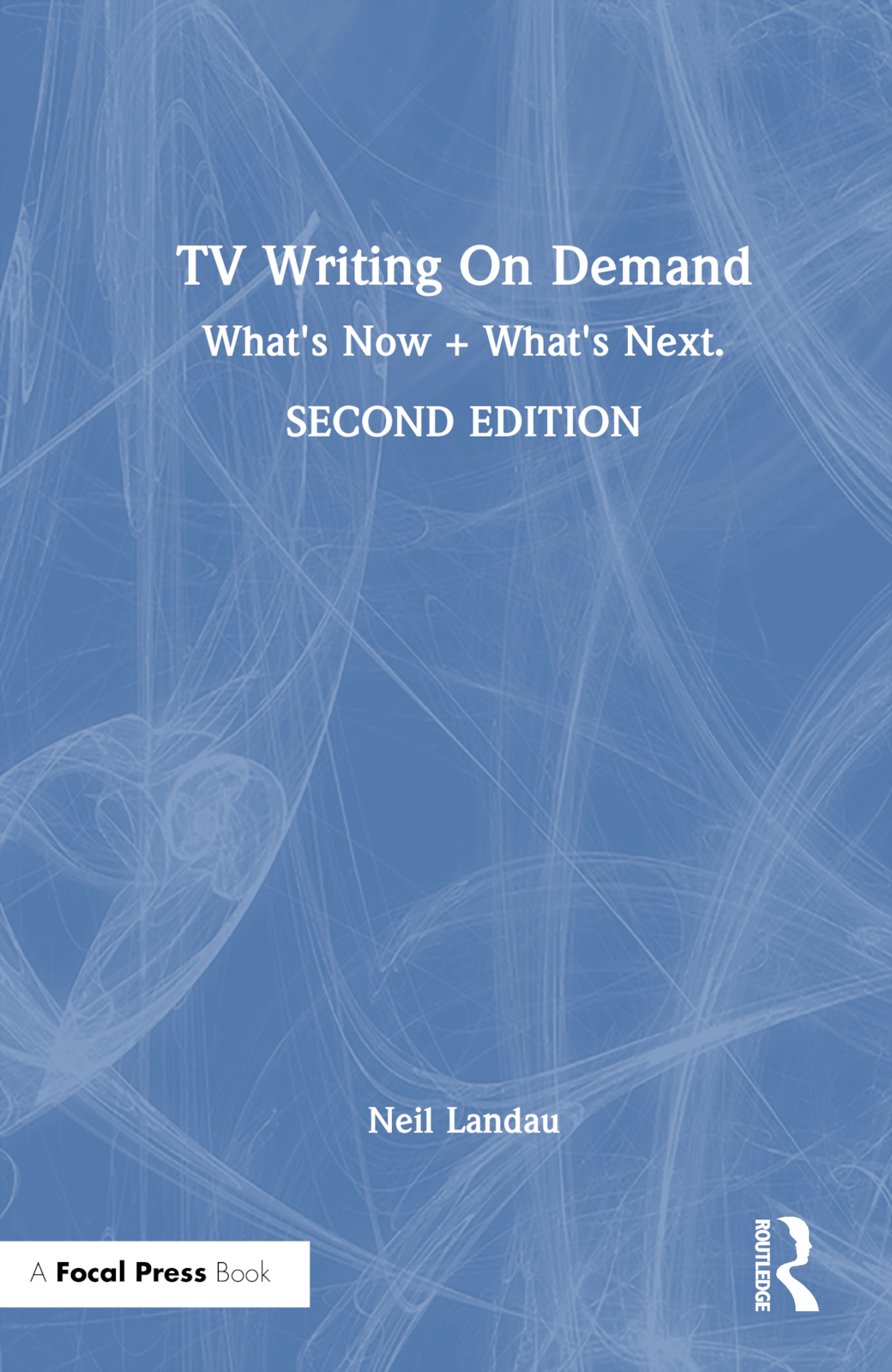 TV writing on demand: what's now + what's next by Landau, Neil ...