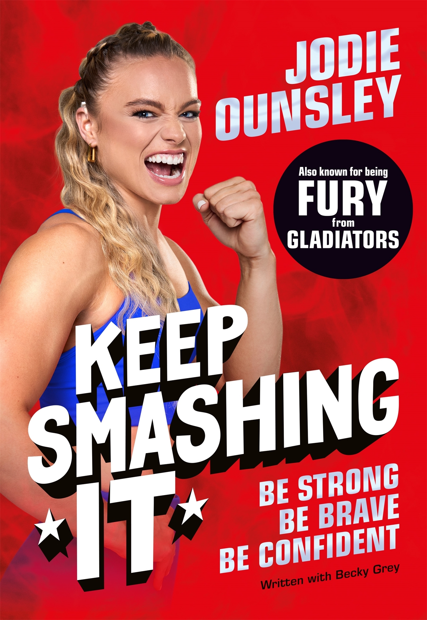 Keep Smashing It: Be Strong, Be Brave, Be Confident by Ounsley, Jodie ...