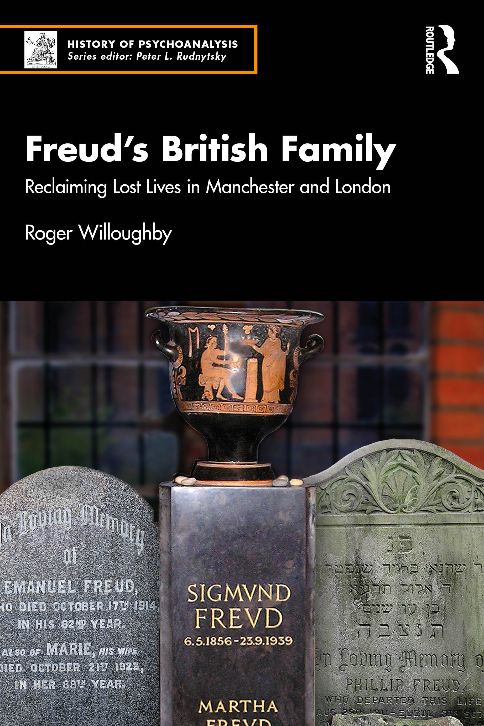 Freud's British Family: Reclaiming Lost Lives in Manchester and London ...