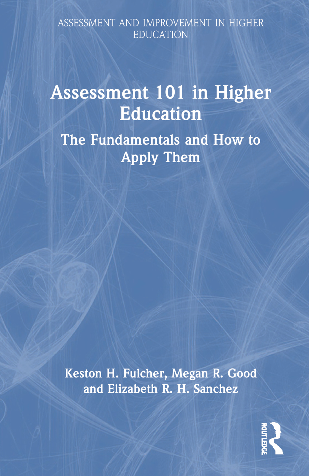 Assessment 101 in Higher Education: The Fundamentals and How to Apply ...