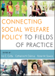 Connecting Social Welfare Policy to Fields of Practice by Colby, Ira C ...