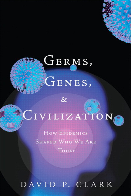 Germs, genes, & civilization: how epidemics shaped who we are today by ...