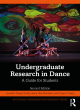 Undergraduate research in dance: a guide for students by Overby ...